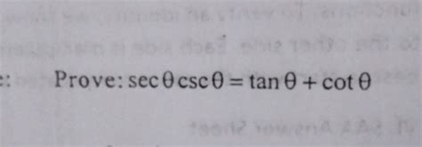 Solved Prove sec θ csc θ tan θ cot θ Math
