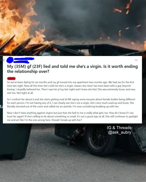 Ask Aubry My 35m Gf 23f Lied And Told Me Shes A Virgin Is It
