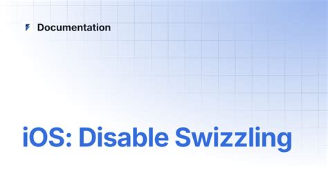 IOS Disable Swizzling Documentation