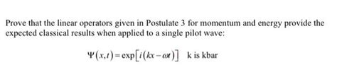 Solved Prove That The Linear Operators Given In Postulate 3