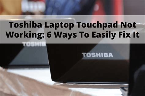 Toshiba Laptop Touchpad Not Working Ways To Easily Fix It