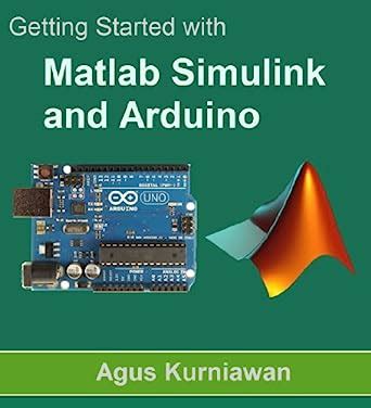 Amazon Getting Started With Matlab Simulink And Arduino EBook Kurniawan Agus Kindle Store
