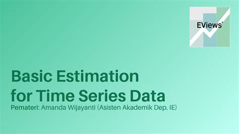training eviews 3 basic estimation for time series data 13 oktober