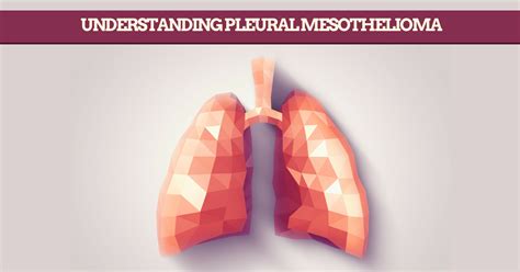 Pleural Mesothelioma Causes Symptoms And Treatment