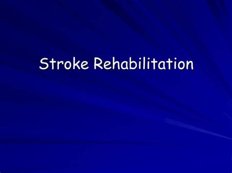 Stroke Rehabilitation Ppt