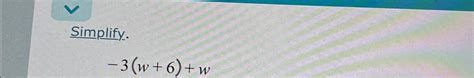 Solved Simplify 3 W 6 W Chegg Com