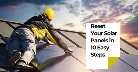Easy Steps To Reset Solar Panels With Safety Tips Solaratics