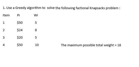 Solved Use A Greedy Algorithm To Solve The Following Chegg Com
