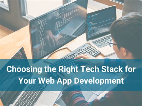 Choosing The Right Tech Stack For Your Web App Development