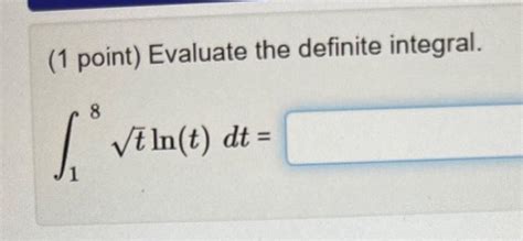 Solved Point Evaluate The Definite Integral Chegg