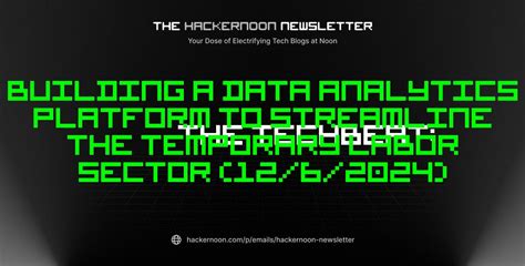 the techbeat building a data analytics platform to streamline the temporary labor sector 12 6