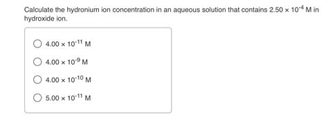 Solved Calculate The Hydronium Ion Concentration In An