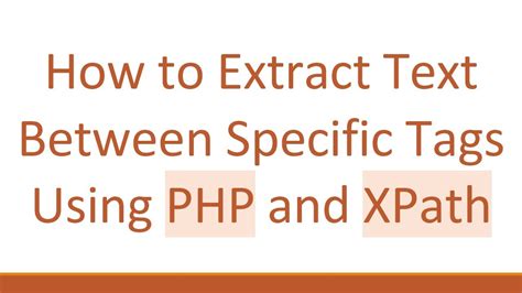 How To Extract Text Between Specific Tags Using Php And Xpath Youtube