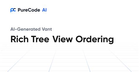 Build Great Vant Rich Tree View Ordering Components Faster Using Ai Tools
