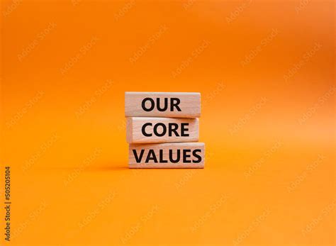 Our Core Values Symbol Concept Words Our Core Values On Wooden Blocks Beautiful Orange Our Core Values Symbol Concept Words Our Core Values On Wooden Blocks Beautiful Orange