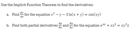 Solved Use The Implicit Function Theorem To Find The Derivatives Find