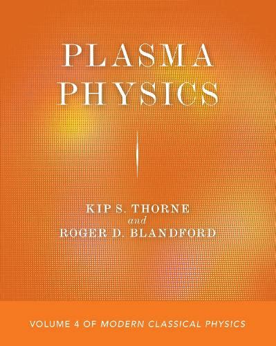 Plasma Physics Kip S Thorne Roger D Blandford