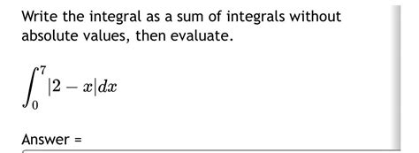 Solved Write The Integral As A Sum Of Integrals Without