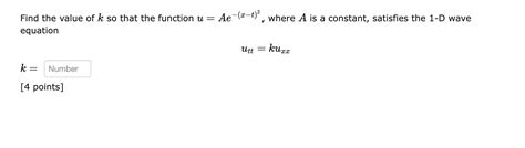 Solved Find The Value Of K So That The Function U Ae Xt 2 Chegg Com