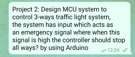 Solved Project 2 Design Mcu System To Control 3 Way Traffic Light System The System Has An
