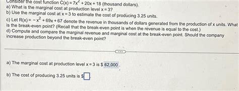 Solved Consider The Cost Function C X 7x2 20x 18 Thousand