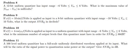 Solved Problem 8 A 12 Bit Uniform Quantizer Has Input Range