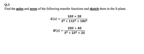 solved find the poles and zeros of the following transfer