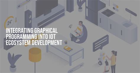 Integrating Graphical Programming Into Iot Ecosystem Development