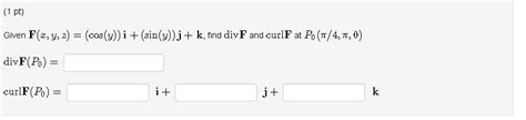 solved 1 pt given f z y z divf a curlf a cos y