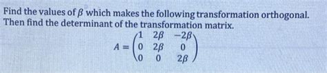 find the values of β which makes the following