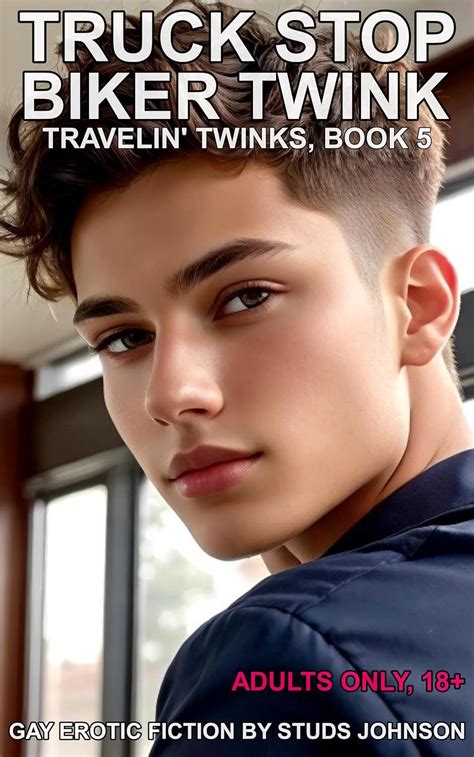 Truck Stop Biker Twink Travellin Twinks Book 5 Kindle Edition By