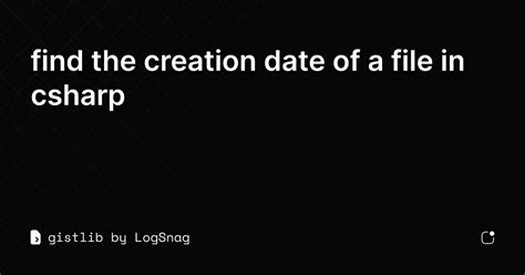 Gistlib Find The Creation Date Of A File In Csharp