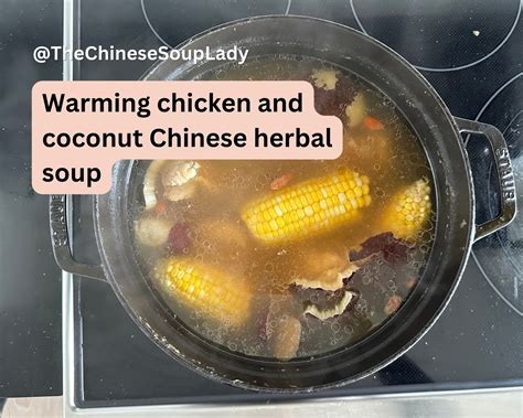 Warming Chicken And Coconut Herbal Healing Chinese Soup The Chinese