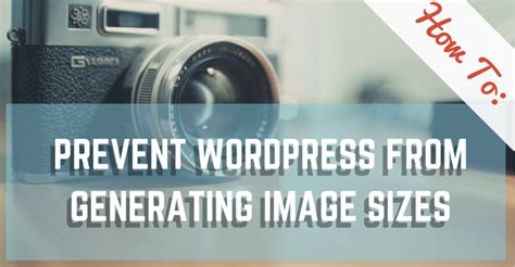 How To Prevent Wordpress From Generating Image Sizes Mythemeshop
