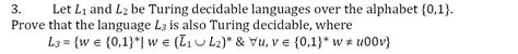 Solved 3 Let Li And L Be Turing Decidable Languages Over
