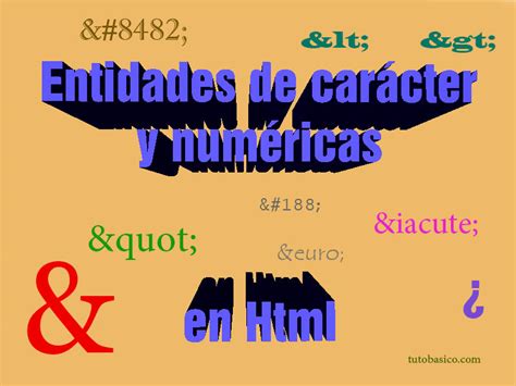 Entidades de carácter y numéricas en Html Tutobasico