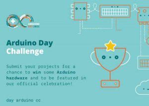 Arduino Day 2021 Challenges Enter Your Arduino Project To Win Duino