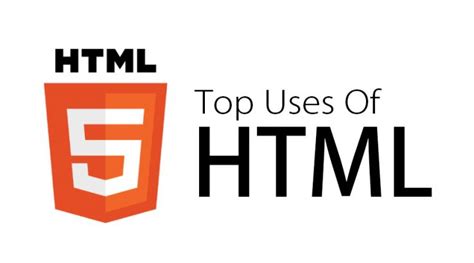 uses of html top 10 outstanding uses of html in real world
