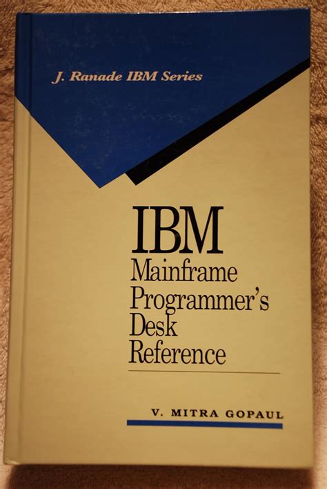 Ibm Mainframe Programmer S Desk Reference J Ranade Ibm Series Gopaul V Mitra 9780070964259