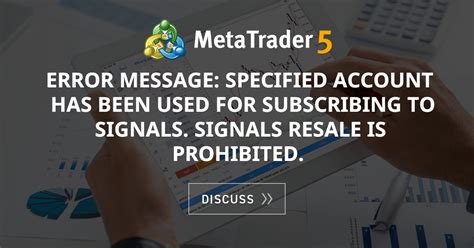 Error Message Specified Account Has Been Used For Subscribing To Signals Signals Resale Is