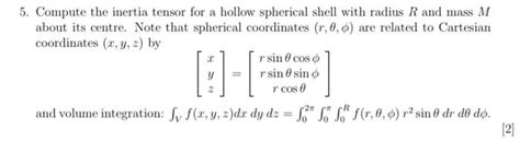 Solved 5 Compute The Inertia Tensor For A Hollow Spheri