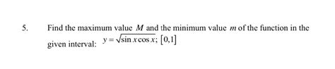 Solved 5 Find The Maximum Value M And The Minimum Value M Chegg Com