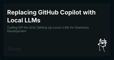 Coding Off The Grid Setting Up Local Llms For Seamless Development Glama