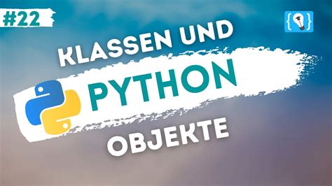 Python Tutorial Deutsch Klassen Und Objekte