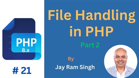 part 21 file handling in php built in file handling functions youtube