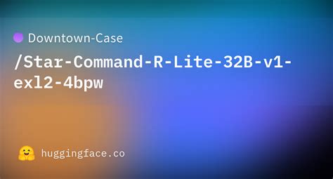 Downtown Case Star Command R Lite 32B V1 Exl2 4bpw At Main
