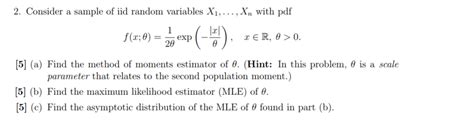 Solved 2 Consider A Sample Of Iid Random Variables X Xn