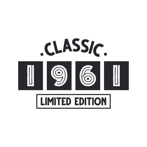 Born In 1961 Vintage Retro Birthday Classic 1961 Limited Edition