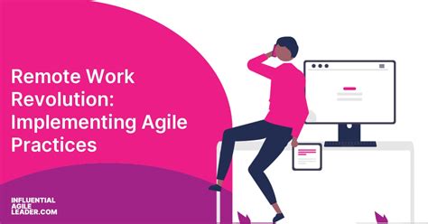 Remote Work Revolution: Implementing Agile Practices