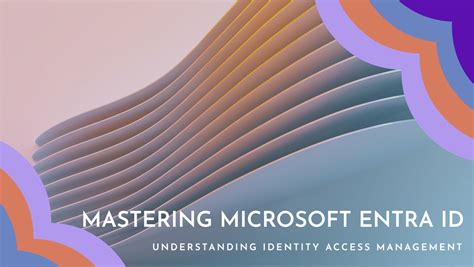Understanding Microsoft Entra Id Eid And Identity Access Management Iam